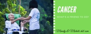 Cancer Patient Support: How Can I Support My Friend? - by Mandy