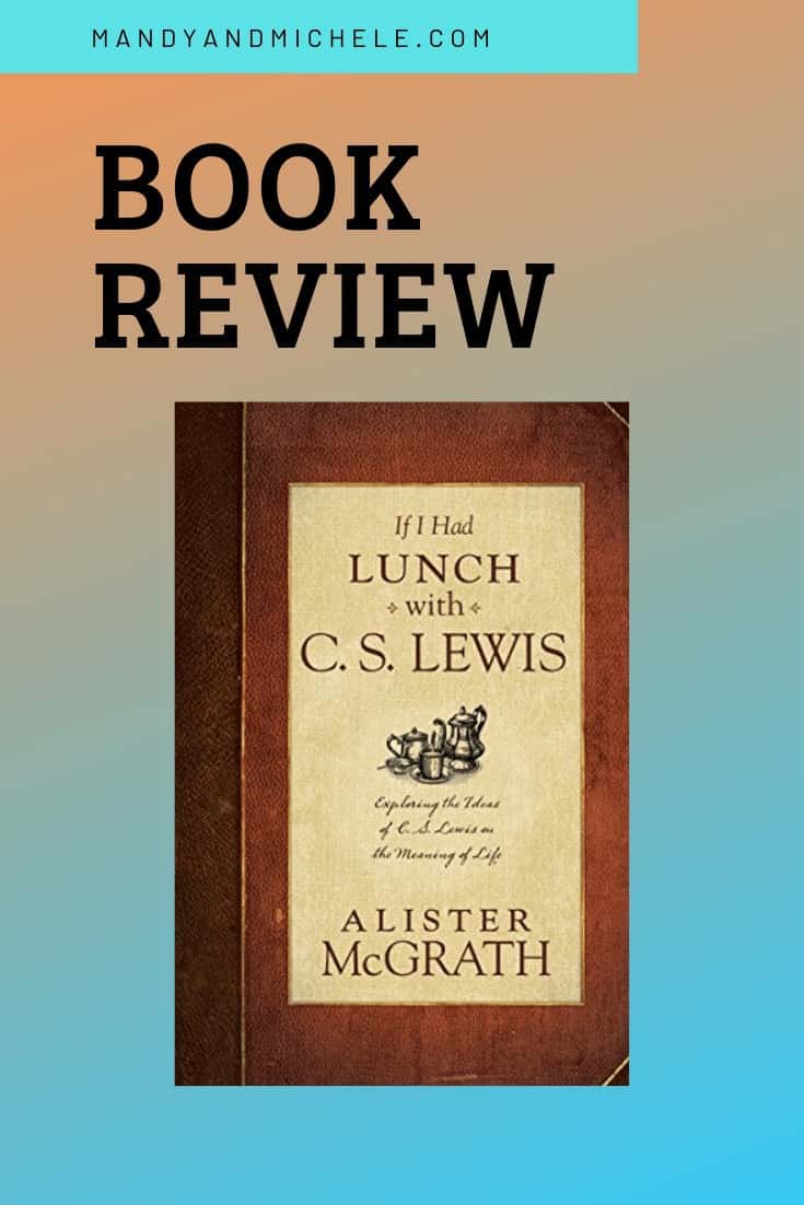 If I Had Lunch With C.S. Lewis - Mandy and Michele Book Review