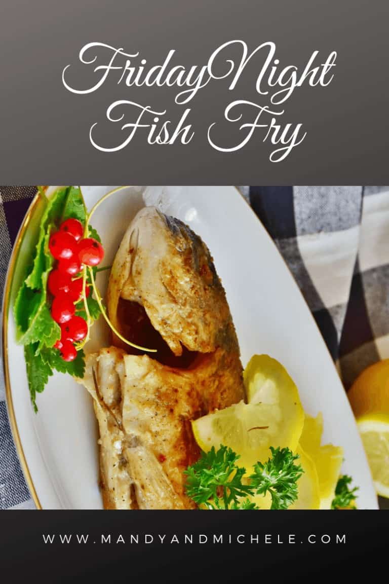 Friday Night Fish Fry - Mandy and Michele Spice of Life