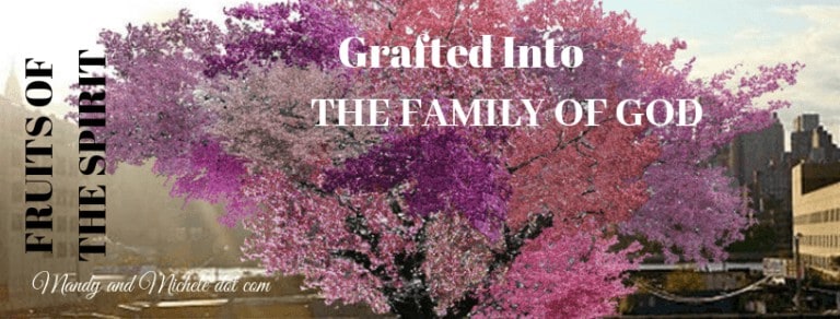 Grafted Into God's Family and Producing Fruit - Mandy and Michele LinkUp