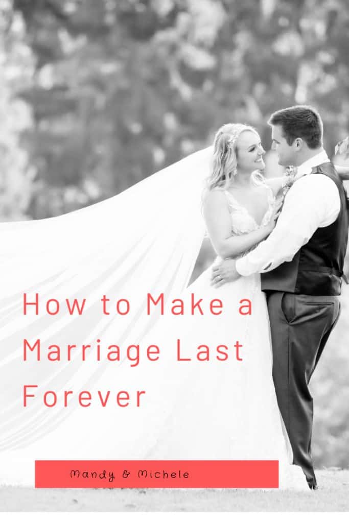 How to Make Your Marriage Last Forever - Mandy and Michele