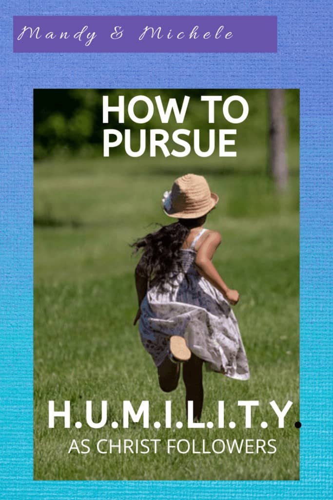 How to Pursue Humility as Followers of Christ - Mandy and Michele