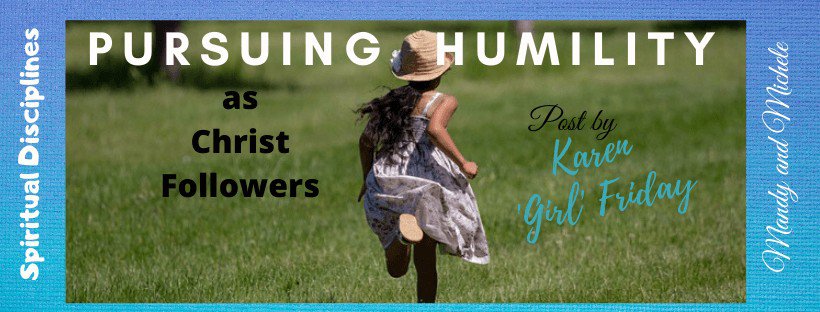 How to Pursue Humility as Followers of Christ - Mandy and Michele