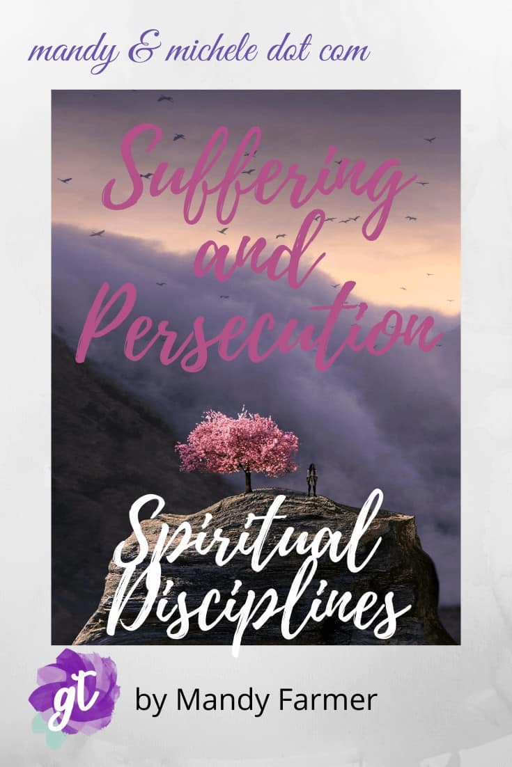 Are Suffering and Persecution Spiritual Disciplines? - Mandy and Michele