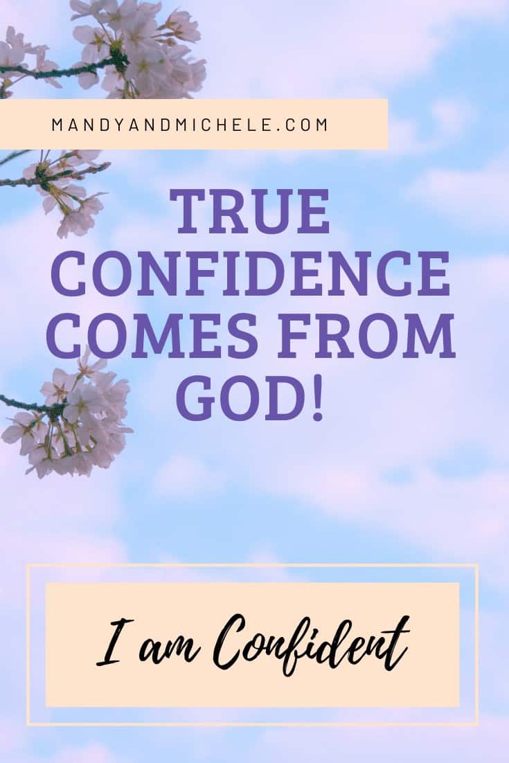 True Confidence Comes from God - Mandy and Michele