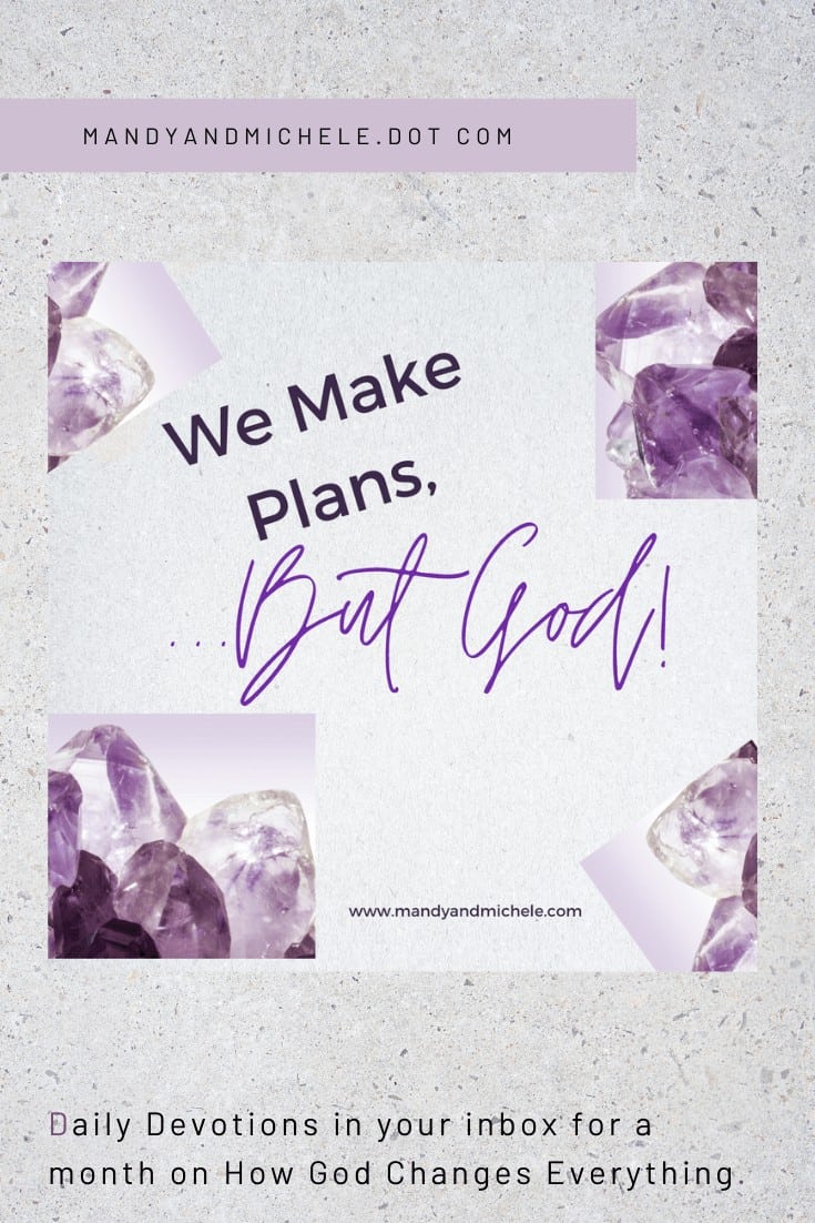 Making Plans.. But God - Mandy and Michele