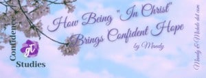 How Does Being "In Christ" Bring Confident Hope? - by Mandy Farmer