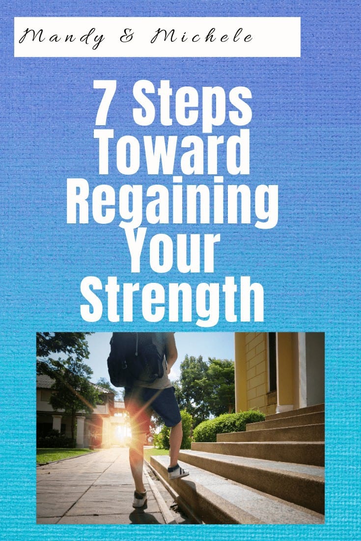 7 Steps Toward Regaining Your Strength - by Mandy