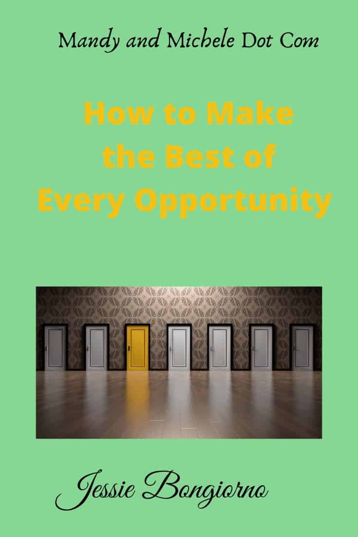 How to Make the Most of Every Opportunity? - Mandy and Michele
