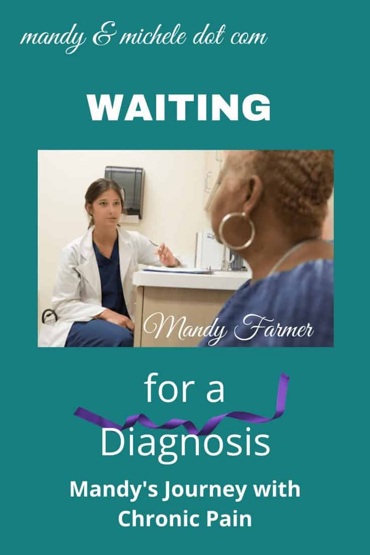 Wait, Wait Patiently - Mandy's Journey with Pain - Waiting for Diagnosis