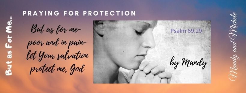 Psalm of Mandy: Prayer for Protection a Pain Warrior, continued - Mandy