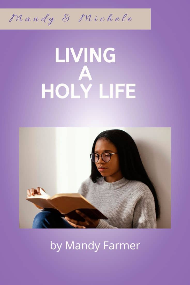 Why is it Important to Lead Holy Lives? - Mandy