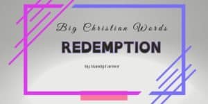 What is Redemption? ~ Big Christian Word Series - Mandy and Michele by ...