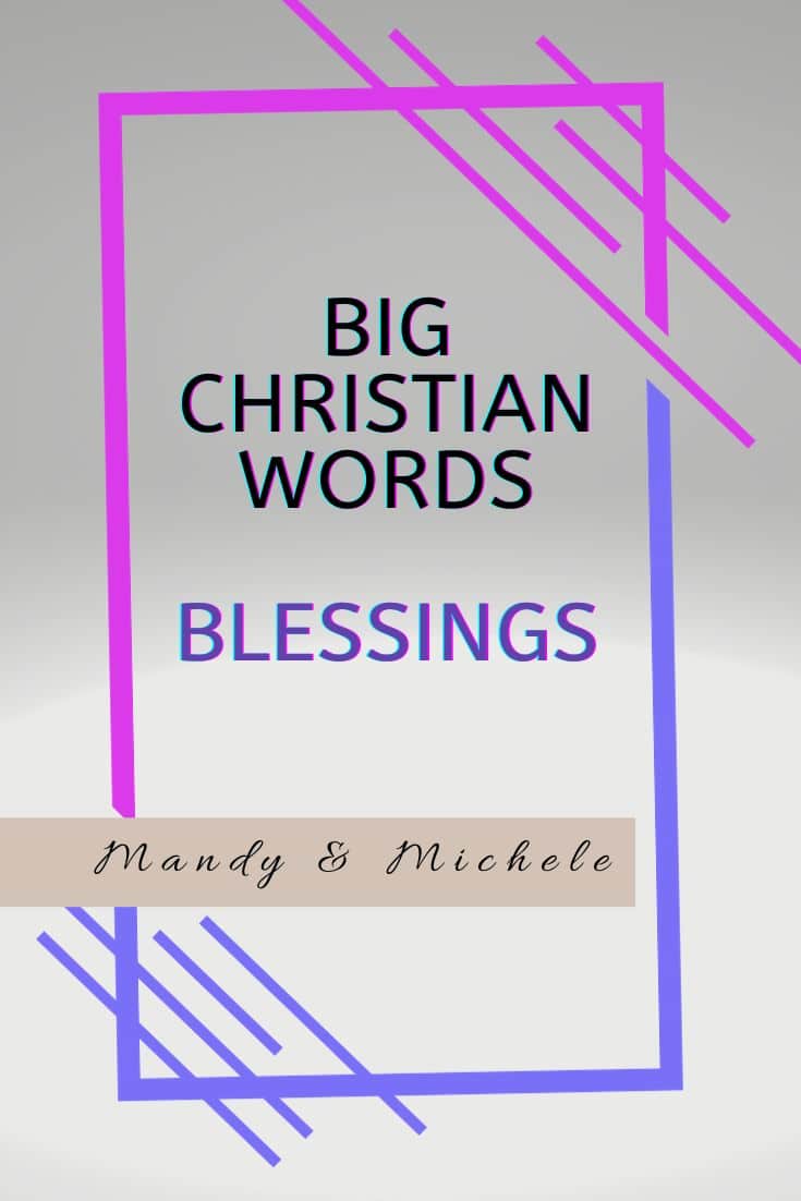 What is the Meaning of "Blessing": Big Christian Word Series - Mandy